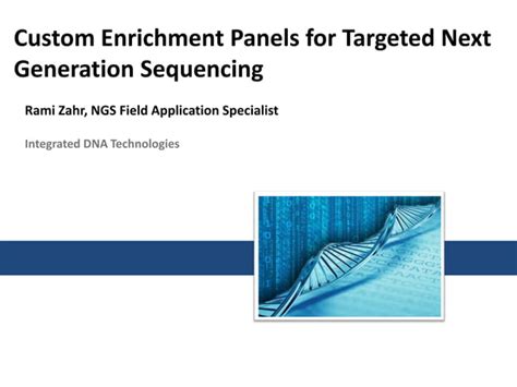 Custom Enrichment Panels For Targeted Next Generation Sequencing Ppt