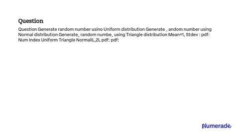 Solved Generate Random Number Using Uniform Distribution Generate Random Number Using Normal