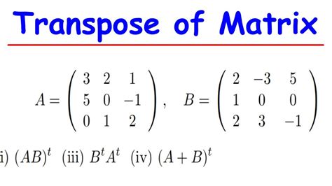 How To Find The Transpose Of A Matrix Step By Step Explanation With