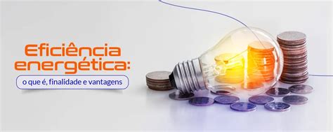 Eficiência Energética Nas Empresas O Que é Importância E Vantagens