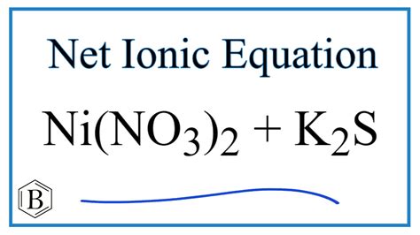 How To Write The Net Ionic Equation For Ni No3 2 K2s Nis Kno3 Youtube