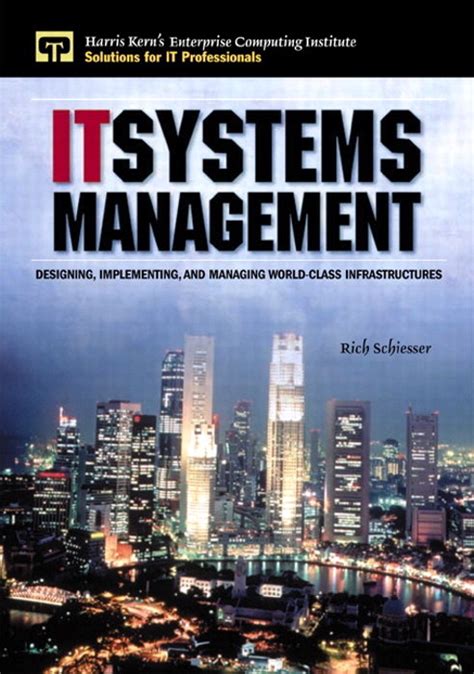 It Systems Management Designing Implementing And Managing World Class Infrastructures Informit