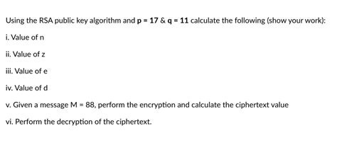Solved Using The Rsa Public Key Algorithm And P 17 Q 11 Calculate