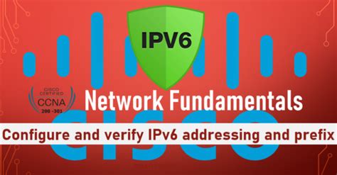 Configure And Verify IPv6 Addressing And Prefix Cyber Security Networking Technology Courses