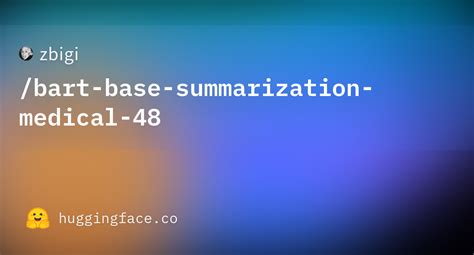 Zbigi Bart Base Summarization Medical 48 Hugging Face