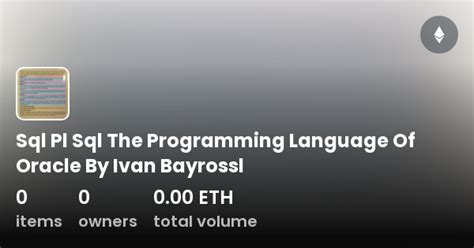 Sql Pl Sql The Programming Language Of Oracle By Ivan Bayrossl Collection Opensea