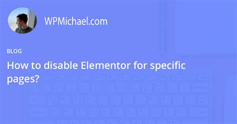 how to disable elementor for specific pages