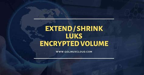 How To Resize Luks Partition Shrink Or Extend Encrypted Luks Partition In Linux Golinuxcloud