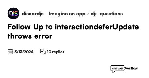 Follow Up To Interactiondeferupdate Throws Error Discordjs Imagine An App