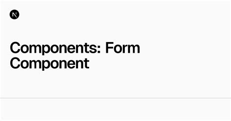 Components Form Component Nextjs