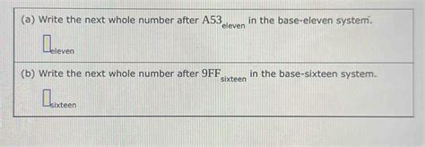 Solved Write The Next Whole Number After A53 Eleven In The Base Eleven