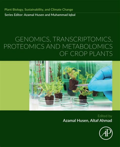 Genomics Transcriptomics Proteomics And Metabolomics Of Crop Plants Plant Biology
