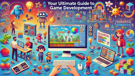 Game2uagmwejvg4 Scratch Your Ultimate Guide To Game Development