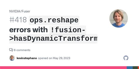 `opsreshape` Errors With `fusion Hasdynamictransform` · Issue 418 · Nvidiafuser · Github