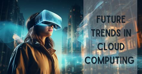 Future Trends In Cloud Computing