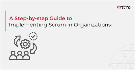 A Step By Step Guide To Implementing Scrum In Organizations Tntra