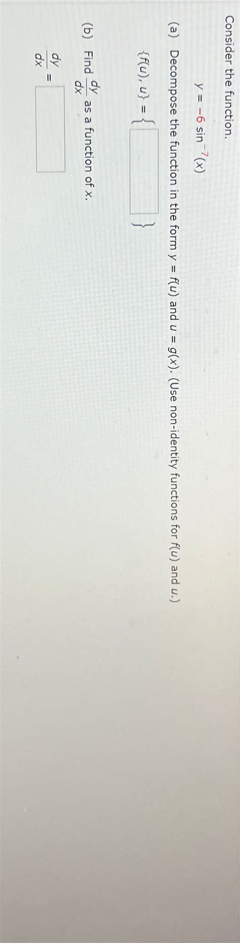 Solved Consider The Functiony 6sin 7xa ﻿decompose The