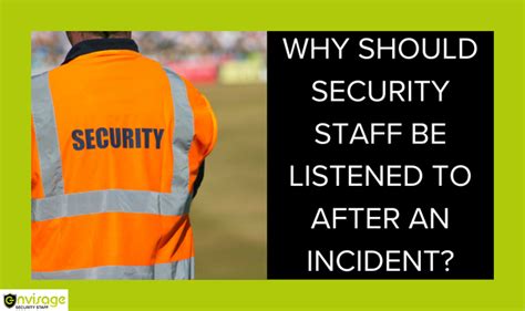Why Should Security Staff Be Listened To After An Incident