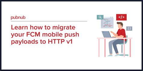 Legacy Fcm Migration Guide Pubnub Docs