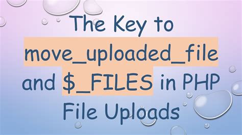 The Key To Moveuploadedfile And Files In Php File Uploads Youtube