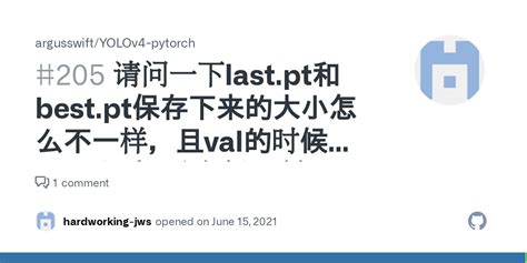 请问一下last pt和best pt保存下来的大小怎么不一样且val的时候map很高测试的时候map很低很低 Issue argusswift YOLOv