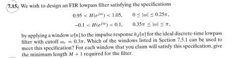 Solved Wewish To Design An Fir Lowpass Filter Satisfying The