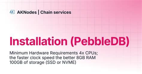 Installation Pebbledb Aknodes Chain Services