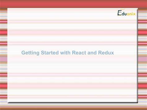 Getting Started With React And Redux Ppt
