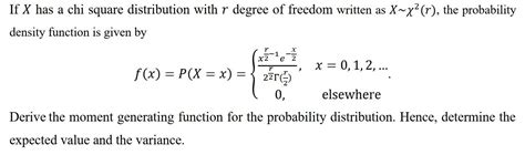 Solved If X Has A Chi Square Distribution With R Degree Of