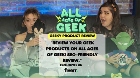 Product Test Geeky Products And Apps On All Ages Of Geek By Aaogtv Fiverr
