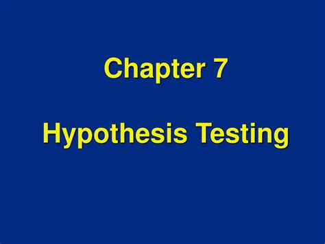 Ppt Chapter 7 Hypothesis Testing Powerpoint Presentation Free