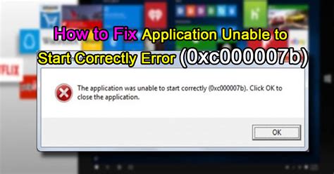 How Do I Fix The Application Was Unable To Start Correctly