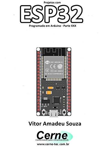 Projetos Com Esp32 Programado Em Arduino Parte Xxx Ebook Resumo