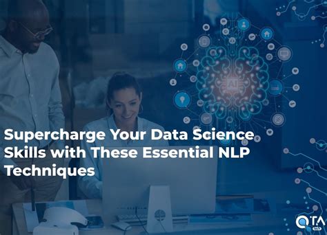 Supercharge Your Data Science Skills With These Essential Nlp Techniques Digital