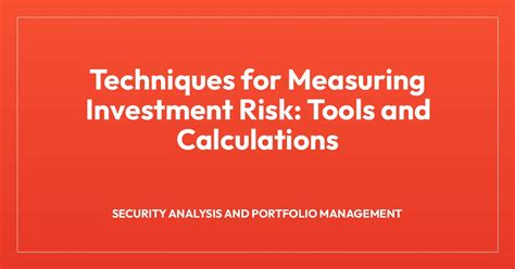 Techniques For Measuring Investment Risk Tools And Calculations • Slm Self Learning Material