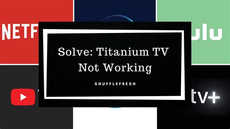 Solve Titanium Tv Not Working Best Ways Widget Box