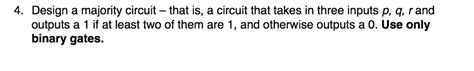 Solved 4 Design A Majority Circuit That Is A Circuit That