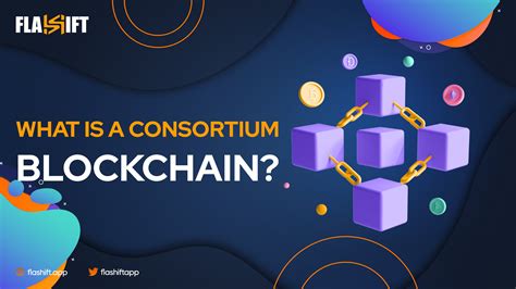 What Is A Consortium Blockchain Real World Use Cases And Benefits 2025 Guide
