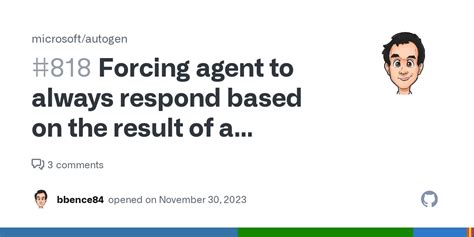 forcing agent to always respond based on the result of a function call · issue 818 · microsoft