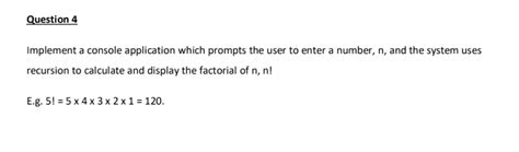 Solved Question 4 Implement A Console Application Which