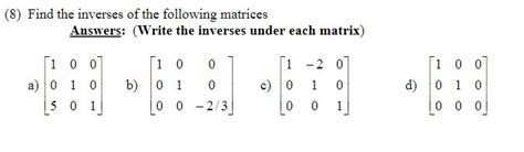 Find The Inverses Of The Following Matrices Chegg Com