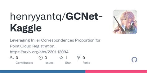 Github Henryyantqgcnet Kaggle Leveraging Inlier Correspondences Proportion For Point Cloud