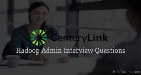 Centurylink Hadoop Admin Interview Questions And Answers Updated