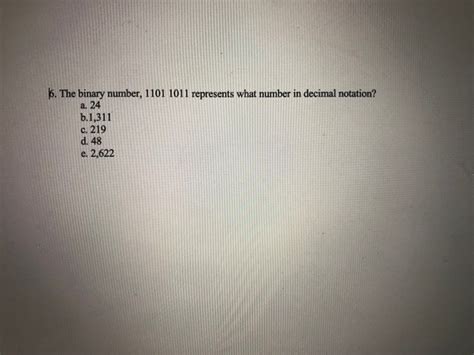 Solved 6 The Binary Number 1101 1011 Represents What