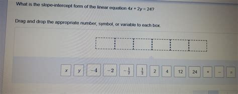 Solved What Is The Slope Intercept Form Of The Linear Equation 4x 2y