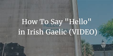 How To Say Hello In Irish Gaelic VIDEO Article Bitesize Irish