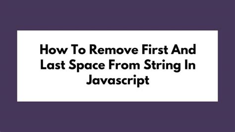 abdullah al imran on linkedin how to remove first and last space from string in javascript