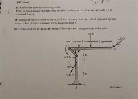 Solved 4 121 Mod A A Replace The Force System Acting On