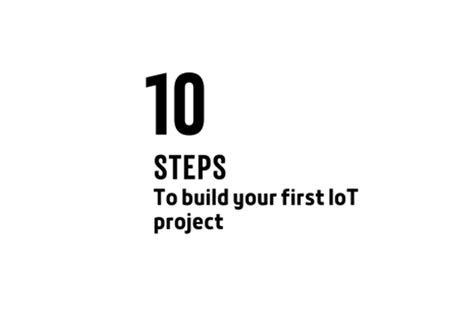 Steps To Start Your Own IoT Project Talking IoT