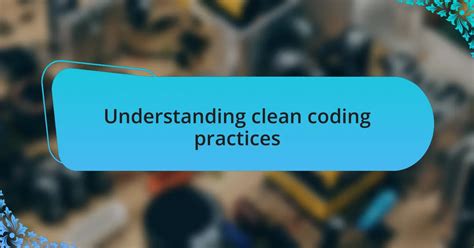 My Thoughts On Clean Coding Practices • Za